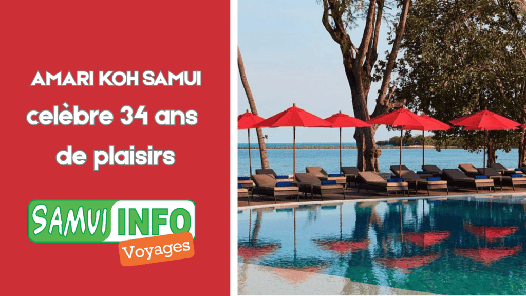 Amari Koh Samui célèbre 34 ans : luxe, hospitalité thaïlandaise et ...